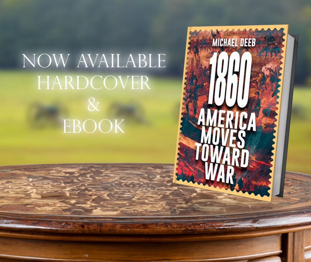 1860: America Moves Toward War by Michael Deeb, available now from ...